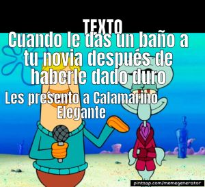 Hacer Meme de Les presento a Calamarino Elegante - Pintzap